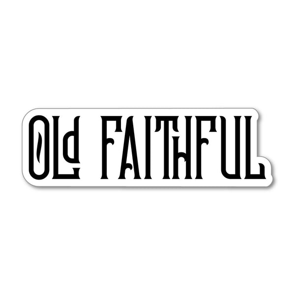 Old Faithful Sticker Decal | Funny Stickers - Little Sticker Boy